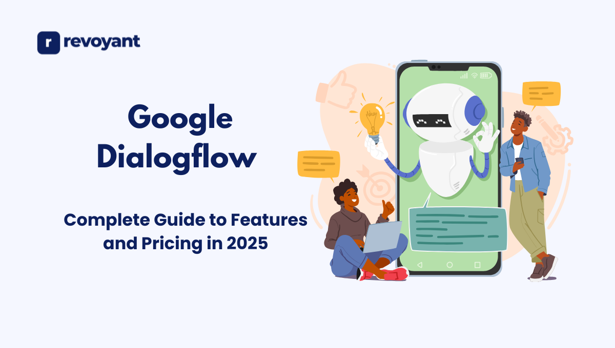 Google Dialogflow - Guide To Features And Pricing In 2025