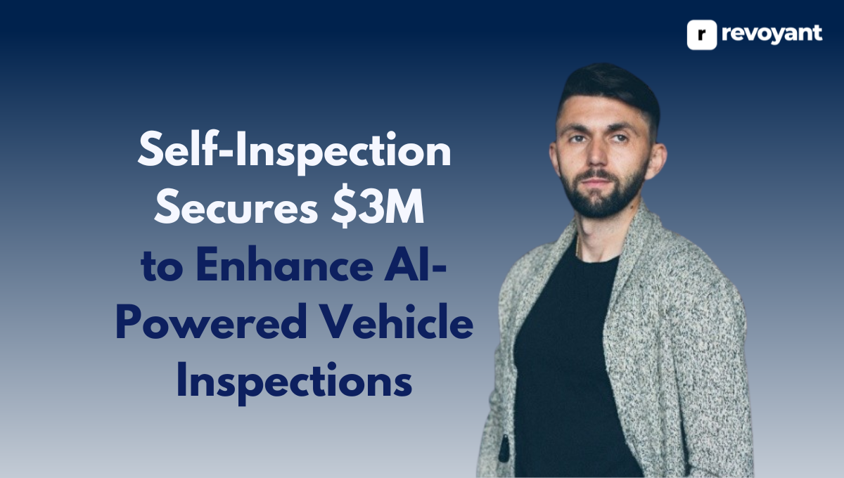 Self Inspection Secures $3M To Enhance AI-Powered Vehicle Inspections ...